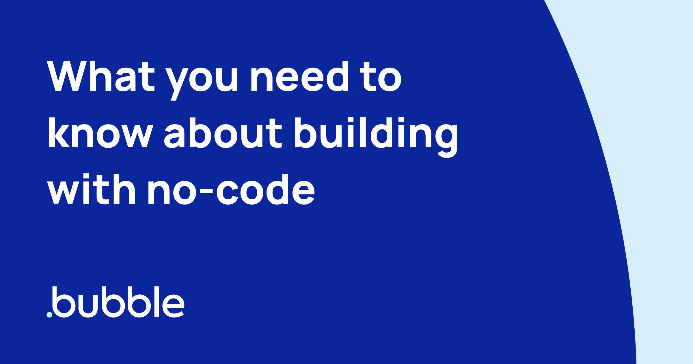 Bubble Blog | What you need to know about building with no-code