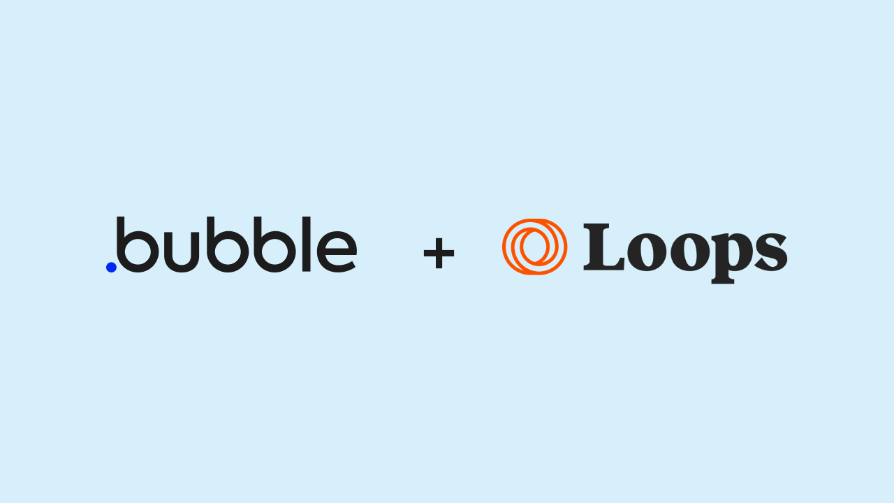 Loops + Bubble: Better Marketing and Transactional Emails With No-Code ...