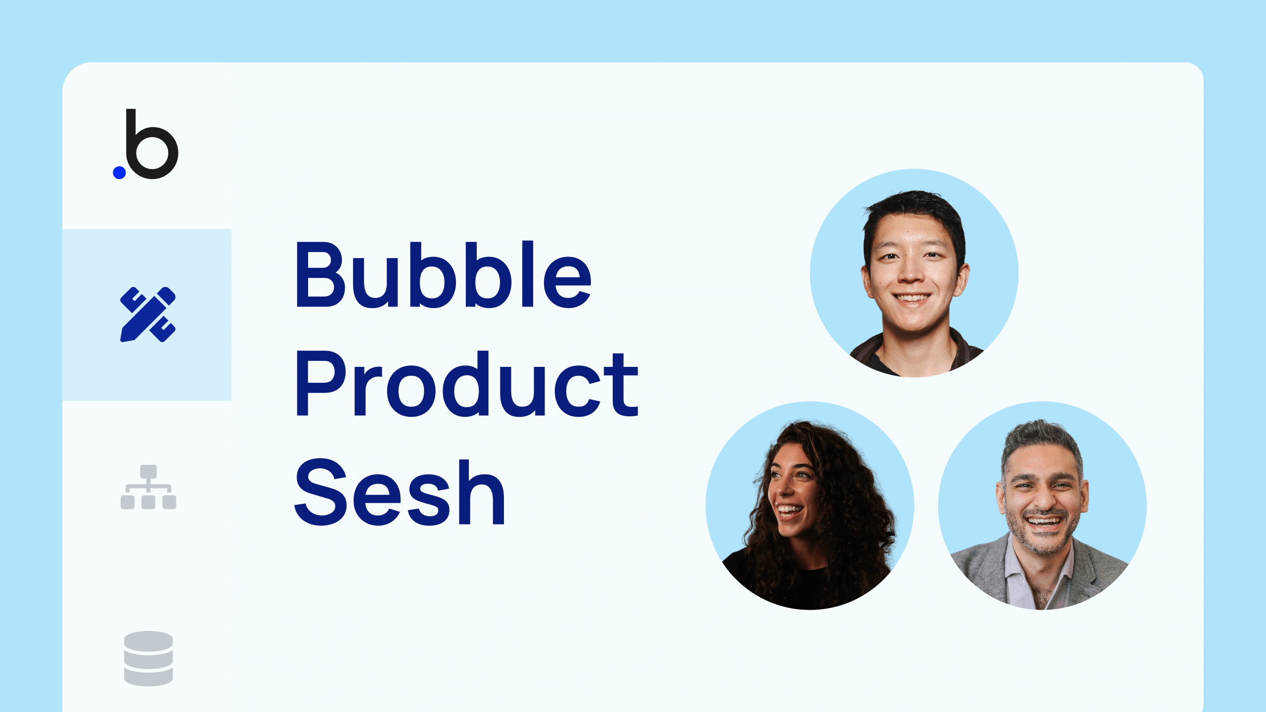 Bubble Product Sesh Recap | Bubble