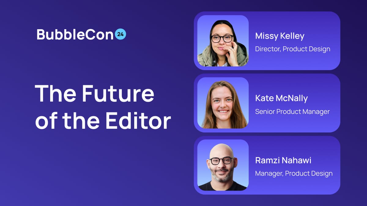 Session Recap: The Future of Bubble’s Editor | Bubble