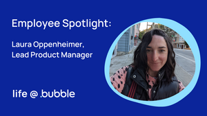 Bubble Blog | What you need to know about building with no-code